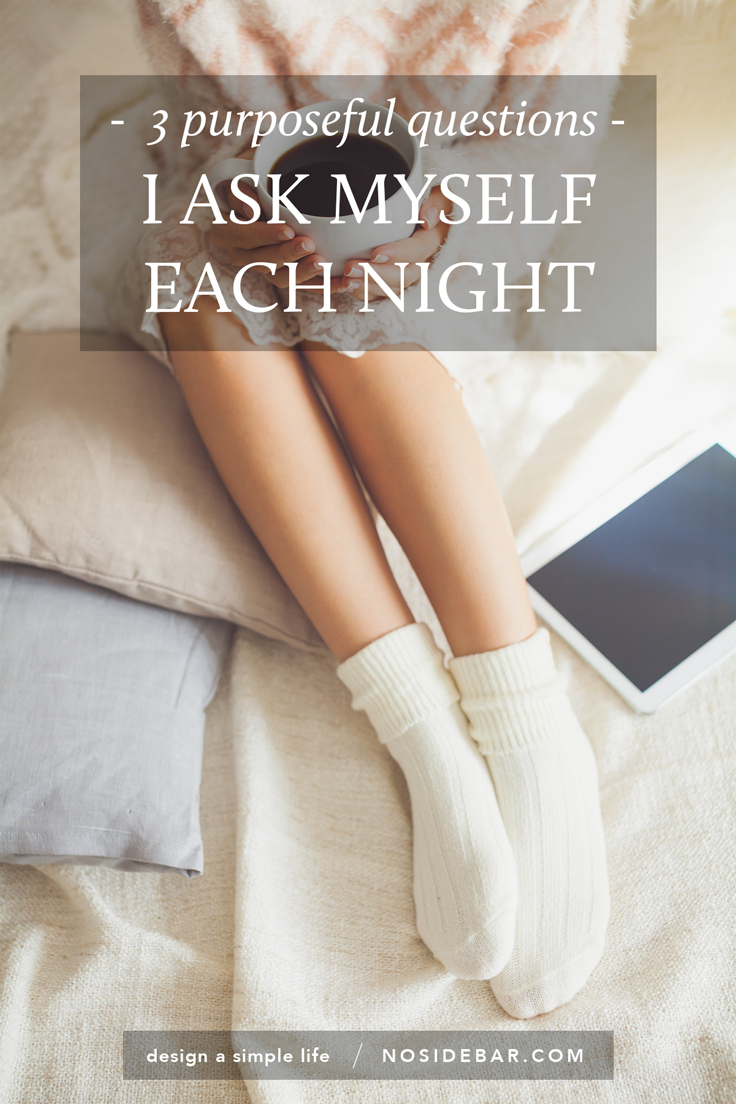 3 Purposeful Questions I Ask Myself Each Night